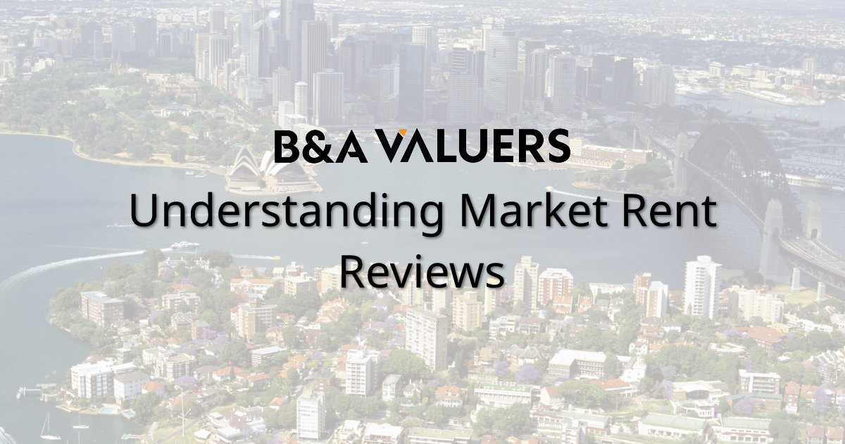 Understanding Market Rent Reviews | B&A Valuers